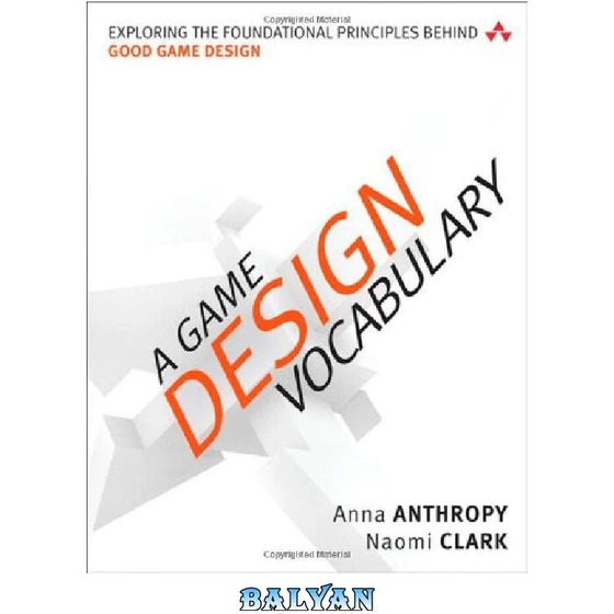 خرید و قیمت دانلود کتاب A Game Design Vocabulary: Exploring the ...