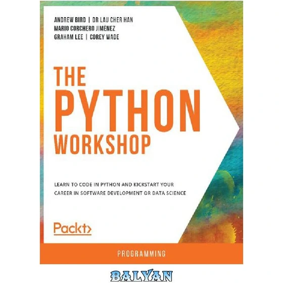خرید و قیمت دانلود کتاب The Python Workshop Learn To Code In Python