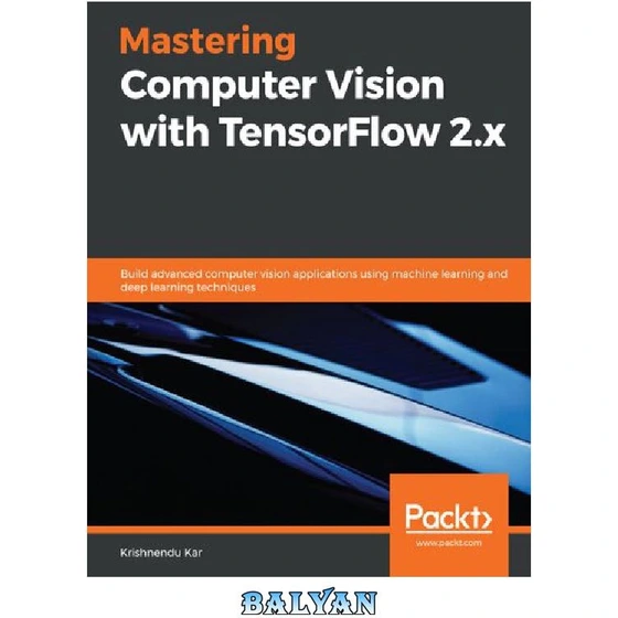 خرید و قیمت دانلود کتاب Mastering Computer Vision With Tensorflow 2x