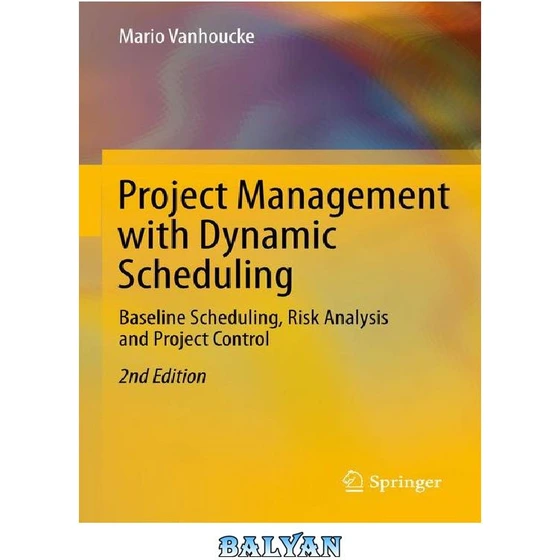 خرید و قیمت دانلود کتاب Project Management With Dynamic Scheduling Baseline Scheduling Risk