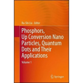 خرید و قیمت کتاب زبان اصلی Phosphors Up Conversion Nano Particles Quantum Dots and Their ...