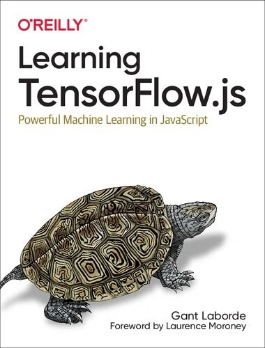 خرید و قیمت دانلود کتاب Learning Tensorflowjs Powerful Machine Learning In Javascript 2021 ترب
