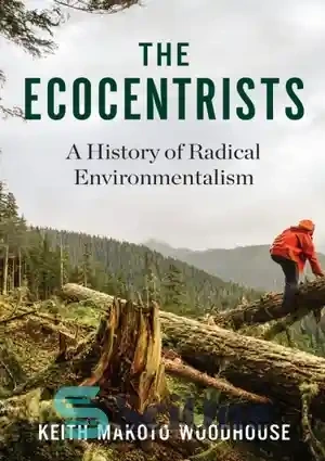 خرید و قیمت دانلود کتاب The ecocentrists: a history of radical ...
