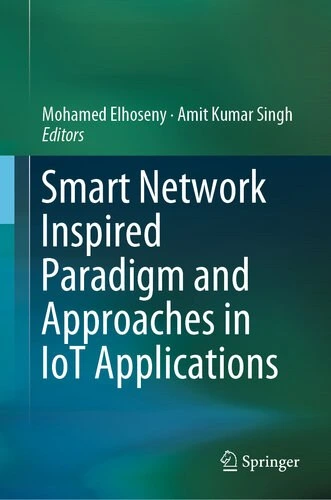 خرید و قیمت دانلود کتاب Smart Network Inspired Paradigm And Approaches In Iot Applications 1st