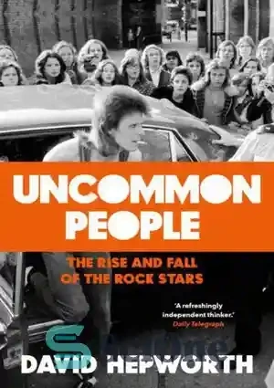 خرید و قیمت دانلود کتاب Uncommon People: The Rise and Fall of Rock ...
