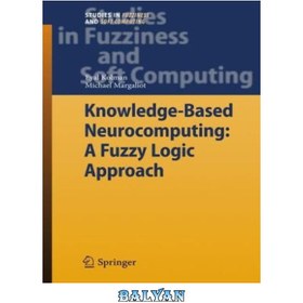 خرید و قیمت دانلود کتاب Knowledge-Based Neurocomputing: A Fuzzy Logic Approach | ترب