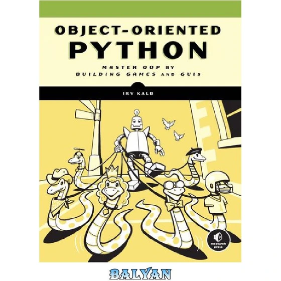 خرید و قیمت دانلود کتاب Object Oriented Python Master Oop By Building