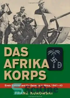 خرید و قیمت دانلود کتاب Das Afrika Korps: Erwin Rommel and the Germans ...