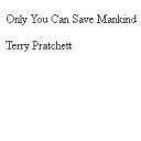 خرید و قیمت دانلود کتاب Only You Can Save Mankind (The Johnny Maxwell ...