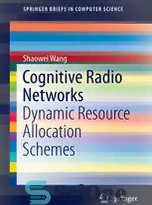 خرید و قیمت دانلود کتاب Cognitive Radio Networks: Dynamic Resource Allocation Schemes - شبکه های ...