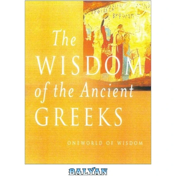 خرید و قیمت دانلود کتاب The Wisdom of the Ancient Greeks (Oneworld of ...