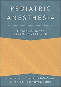 خرید و قیمت کتاب Pediatric Anesthesia: A Problem-Based Learning Approach (Anesthesiology A ...