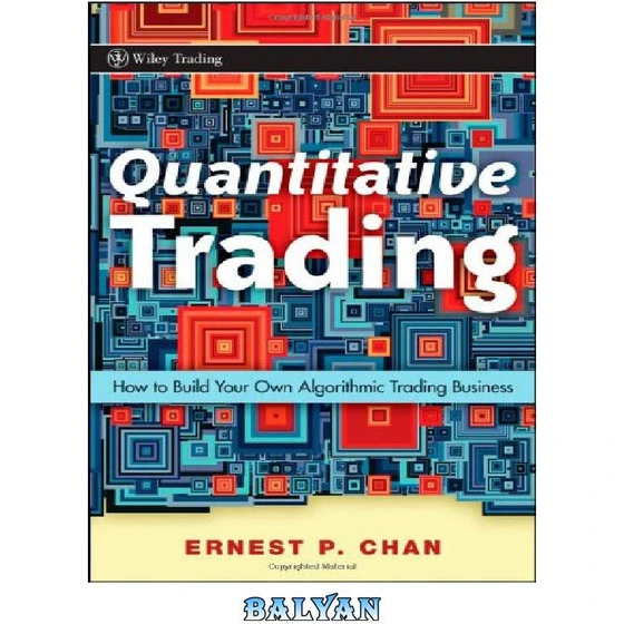 خرید و قیمت دانلود کتاب Quantitative Trading How To Build Your Own Algorithmic Trading Business