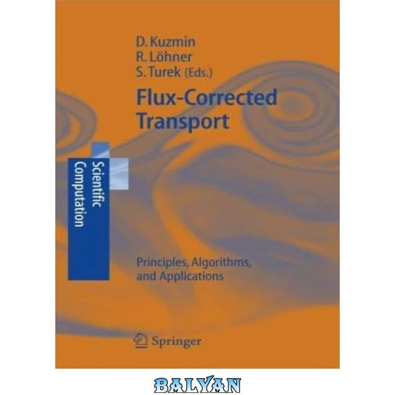 خرید و قیمت دانلود کتاب Flux-Corrected Transport: Principles, Algorithms, and Applications ...