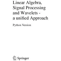 خرید و قیمت دانلود کتاب Linear Algebra, Signal Processing and Wavelets – a unified Approach ...