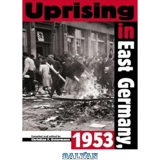 خرید و قیمت دانلود کتاب Uprising In East Germany 1953: The Cold War ...