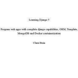 خرید و قیمت دانلود کتاب Learning Django 5: Program web apps with ...