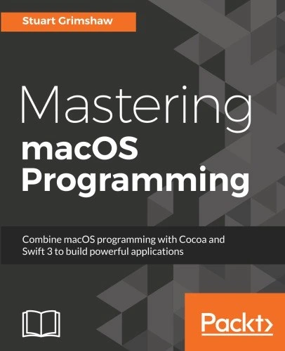 خرید و قیمت دانلود کتاب Mastering Macos Programming Combine Macos Programming With Cocoa And