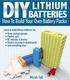 خرید و قیمت دانلود کتاب DIY Lithium Batteries: How to Build Your Own ...