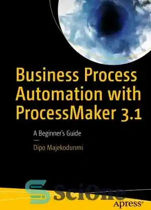 خرید و قیمت دانلود کتاب Business Process Automation with ProcessMaker 3.1: a Beginner's Guide ...