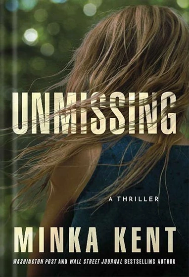 خرید و قیمت دانلود کتاب Unmissing: A Thriller by Minka Kent | ترب