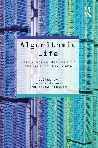 خرید و قیمت دانلود کتاب Algorithmic Life Calculative Devices In The Age Of Big Data ویرایش 1 ترب