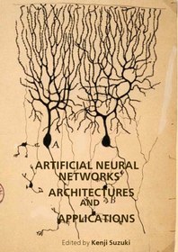 خرید و قیمت دانلود کتاب Artificial neural networks: Architectures and applications | ترب