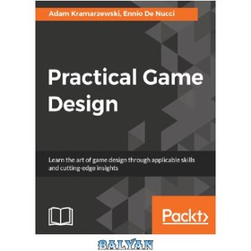 خرید و قیمت دانلود کتاب Practical Game Design: Learn the art of game ...