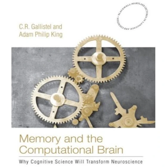 خرید و قیمت دانلود کتاب Memory And The Computational Brain Why Cognitive Science Will Transform
