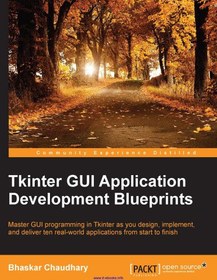 خرید و قیمت دانلود کتاب Tkinter GUI Application Development Blueprints: Master GUI programming ...