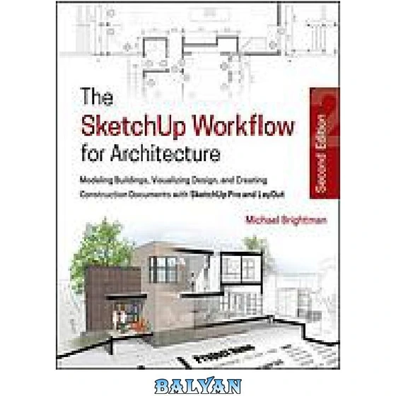 خرید و قیمت دانلود کتاب The SketchUp workflow for architecture: modeling buildings, visualizing ...