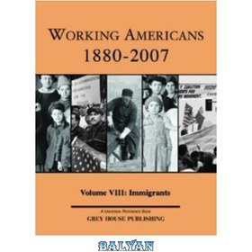 خرید و قیمت دانلود کتاب Immigrants (Working Americans 1880-1999) | ترب