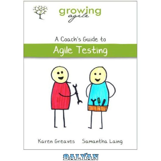 خرید و قیمت دانلود کتاب Growing Agile A Coachs Guide To Agile Testing ترب